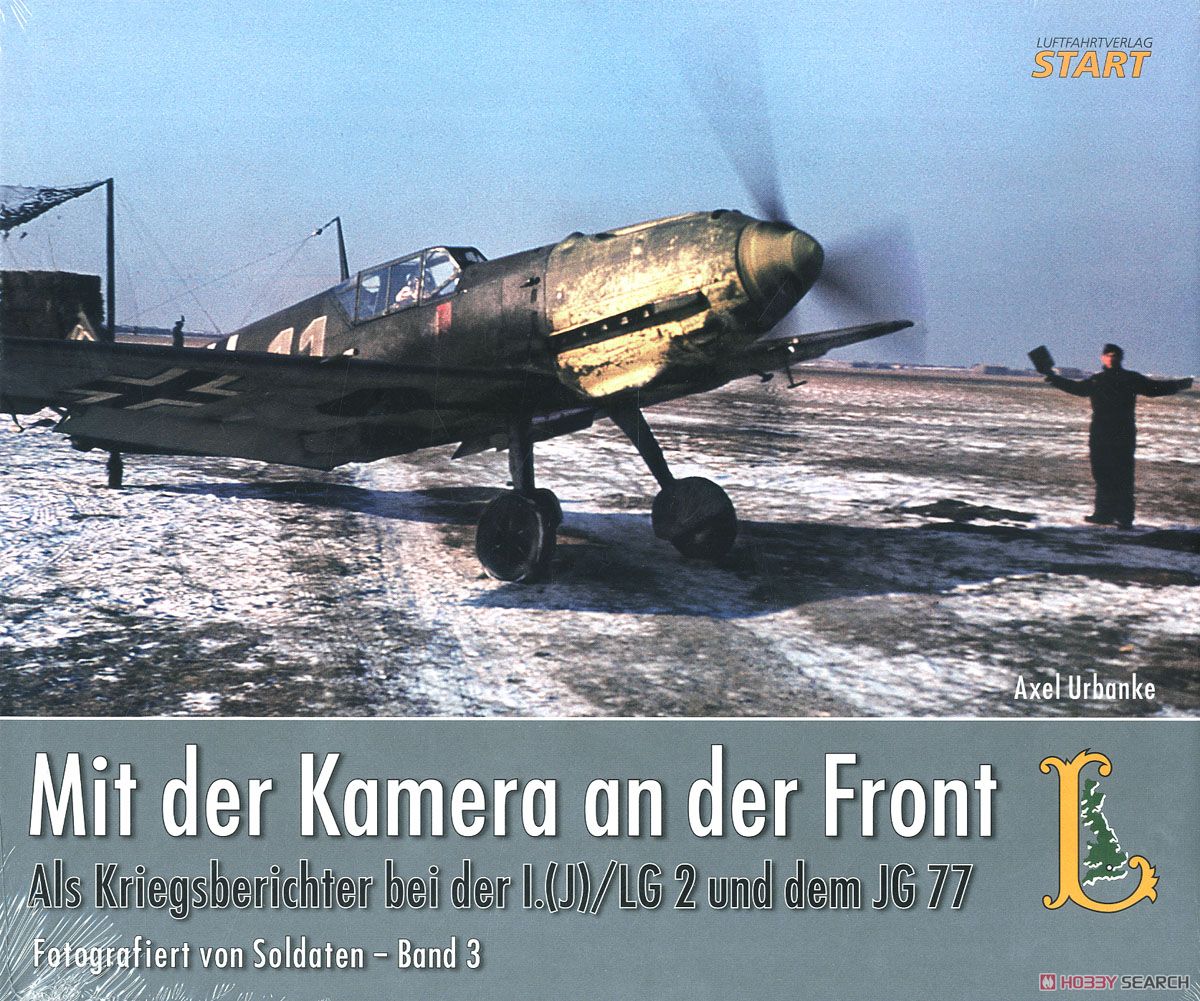 Mit der Kamera an der Front Als Kriegsberichter bei der I.(J)/LG 2 und ...